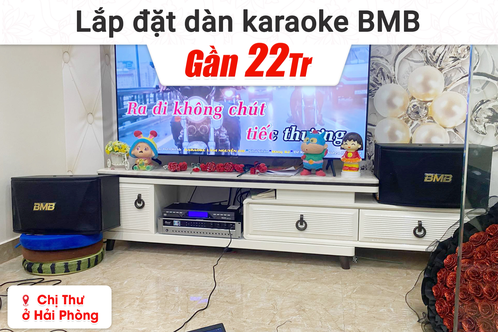 Lắp đặt dàn karaoke BMB hơn 31tr cho chị Ngọc ở TPHCM