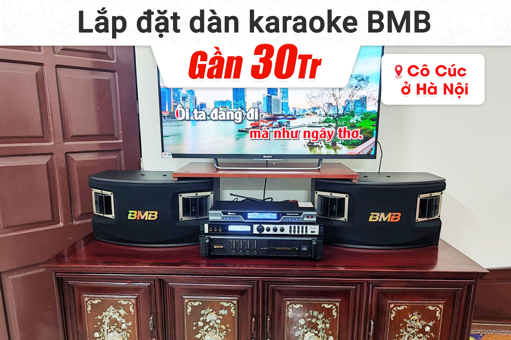 Lắp đặt dàn karaoke BMB 29tr cho chị Miến tại KĐT Xanh Villas Hà Nội (BMB CSV 900SE, DSP-9000 ...