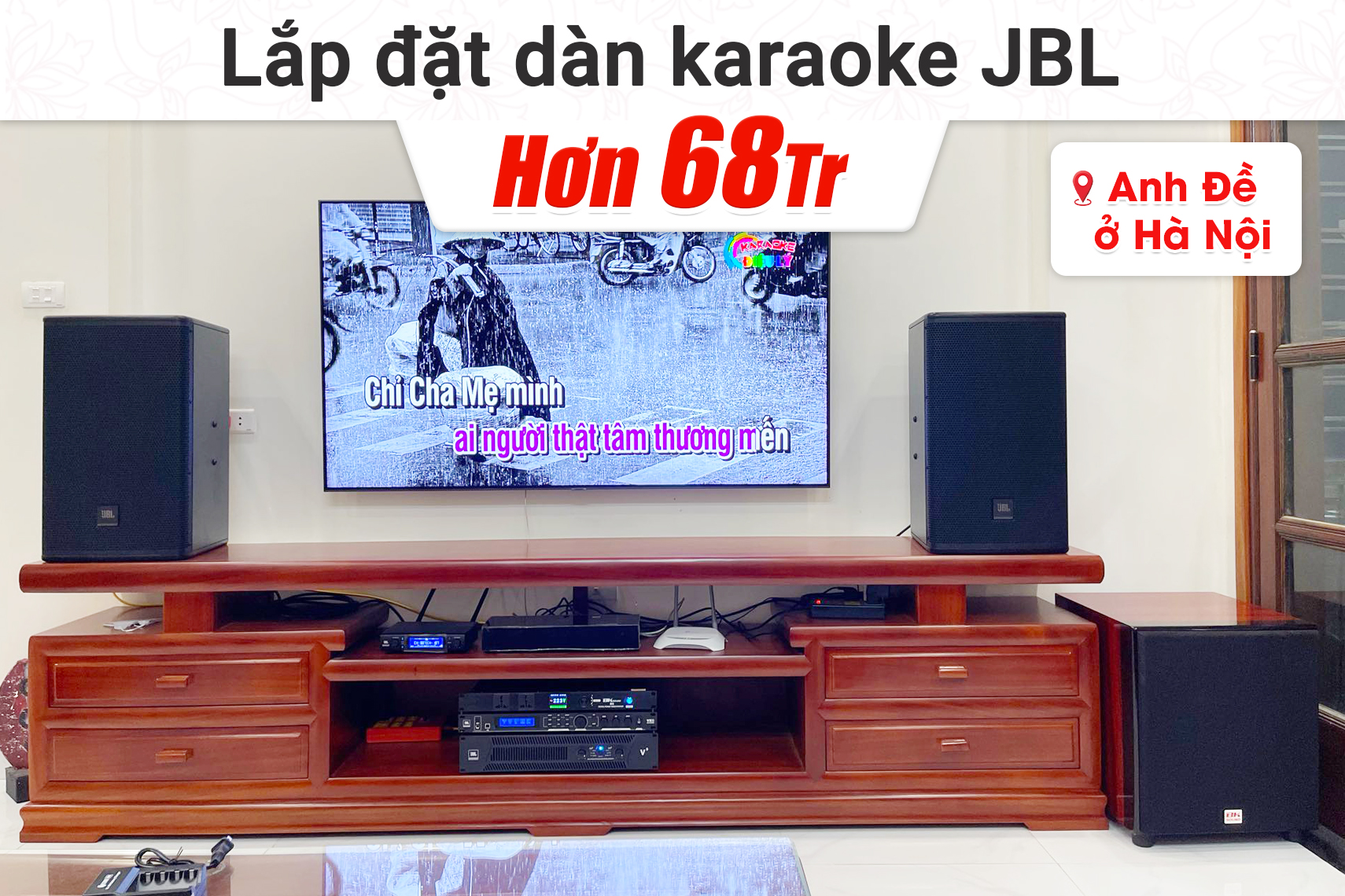 Lắp đặt dàn karaoke JBL hơn 81tr cho anh Ái tại Hà Nội (JBL XS12, JBL V8, KX180A, A120P, JBL VM200)