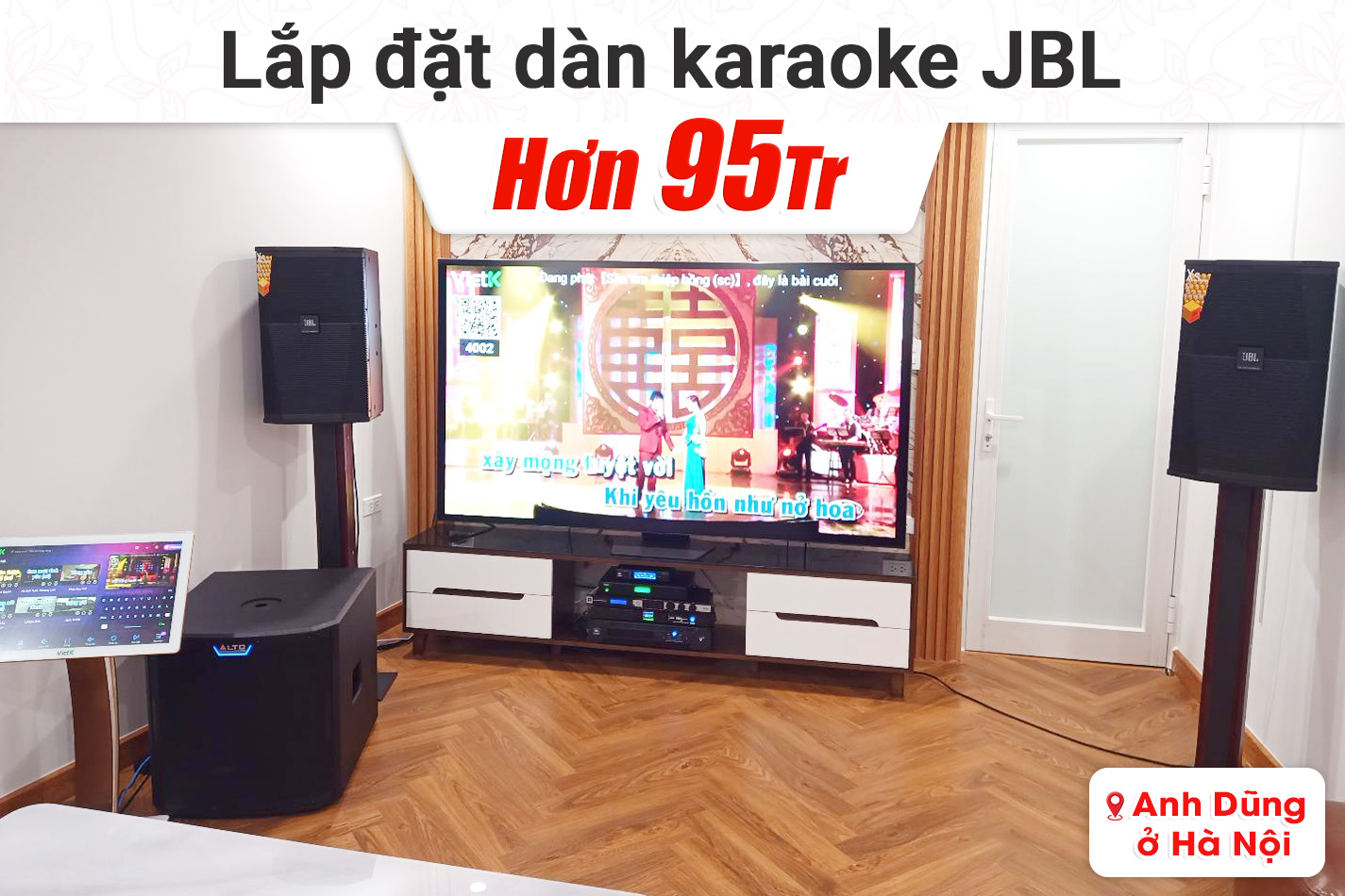 Lắp đặt dàn karaoke JBL hơn 81tr cho anh Ái tại Hà Nội (JBL XS12, JBL V8, KX180A, A120P, JBL VM200)